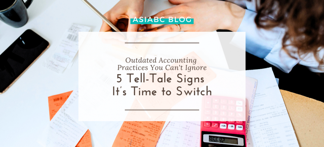 5 Red Flags Your Accounting Needs an Upgrade | AsiaBC Blog