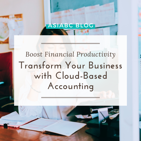 Transform Your Business with Cloud-Based Accounting | AsiaBC Blog