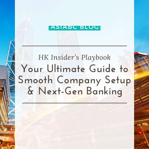Your Ultimate Guide to Smooth Company Setup & Next-Gen Banking | AsiaBC ...