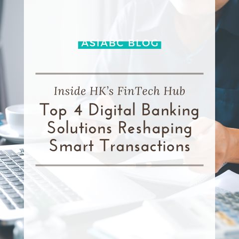 Top 4 Digital Banking Solutions Reshaping Smart Transactions | AsiaBC Blog