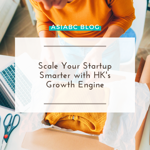 Scale Your Startup Smarter in HK | AsiaBC Blog