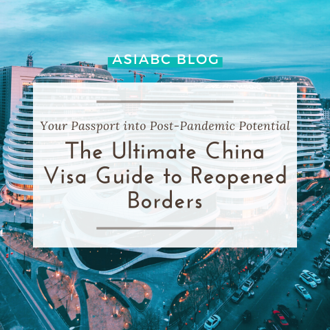 The Ultimate China Visa Guide to Reopened Borders | AsiaBC Blog